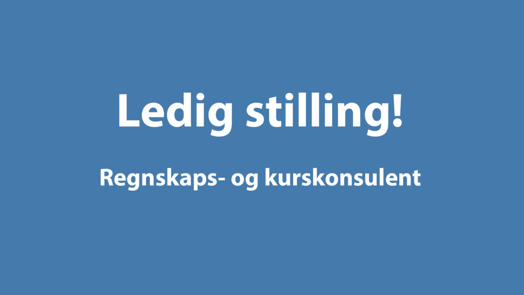 Ledig stilling: Regnskaps- og kurskonsulent • Skogkurs